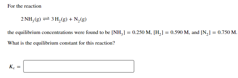 Solved For the reaction 2 NH3(g) = 3H2(g) + N2(g) the | Chegg.com