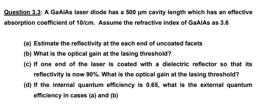 Solved Question 3.3: A GaAlAs laser diode has a 500μm cavity | Chegg.com