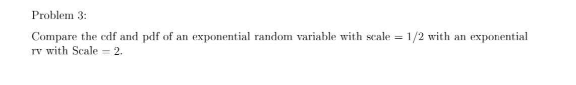Solved Problem 1: 1- Generate 100 numbers from X a rv | Chegg.com