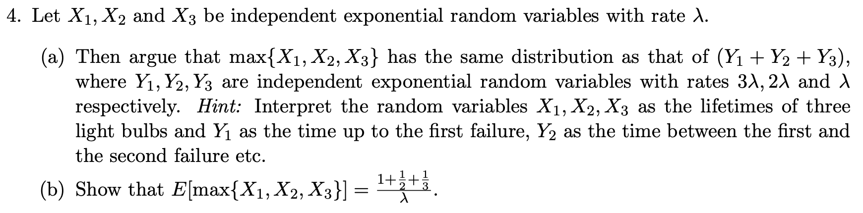 Solved 4. Let X1, X2 and X3 be independent exponential | Chegg.com