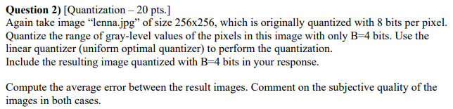 Solved Question 2) (Quantization - 20 pts.] Again take image | Chegg.com