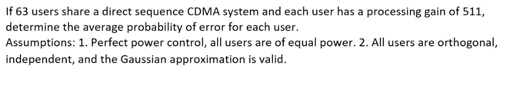 Solved If 63 users share a direct sequence CDMA system and | Chegg.com