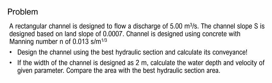 Solved Problem A rectangular channel is designed to flow a | Chegg.com