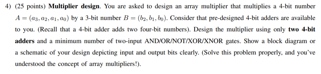 Solved 4) (25 points) Multiplier design. You are asked to | Chegg.com