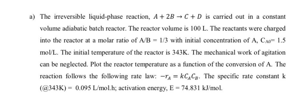 Solved a) The irreversible liquid-phase reaction, A+2B→C+D | Chegg.com
