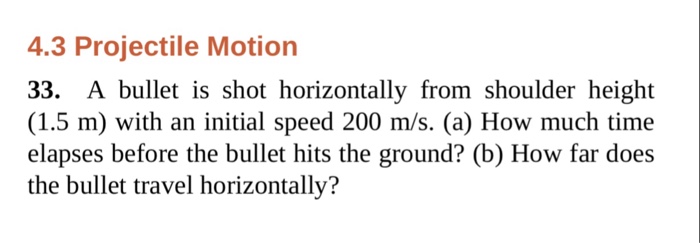 Solved 4.3 Projectile Motion 33. A bullet is shot | Chegg.com