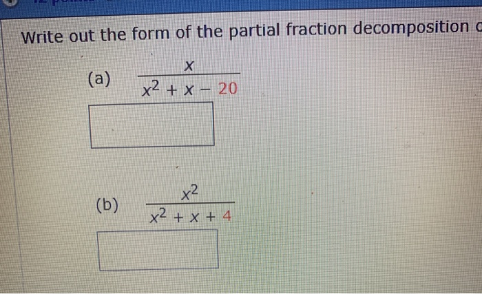 Solved Write out the form of the partial fraction | Chegg.com