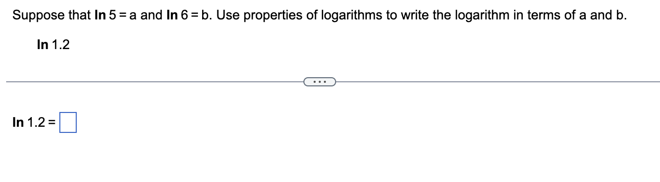 Solved Suppose that ln5=a and ln6=b. Use properties of | Chegg.com