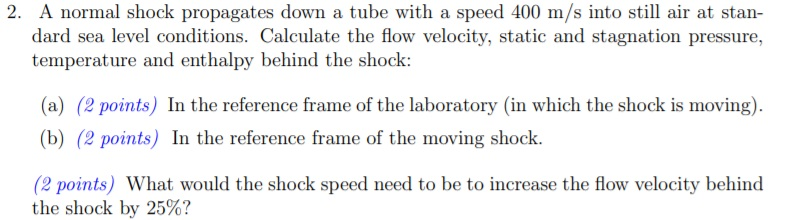 Solved 2. A normal shock propagates down a tube with a speed | Chegg.com