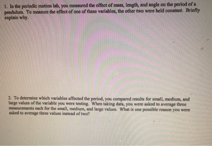 Solved In the periodic motion lab, you measured the effect | Chegg.com