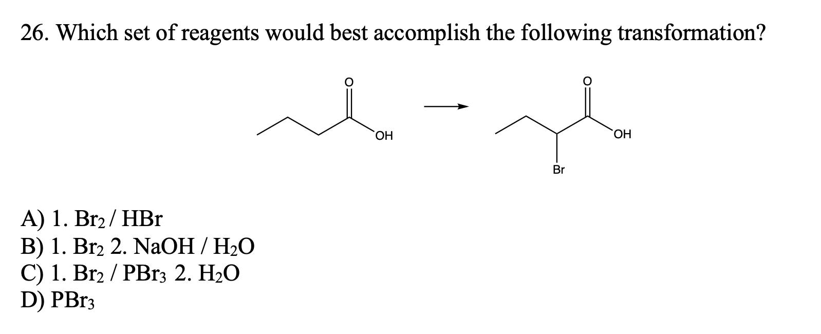 Solved 26. Which set of reagents would best accomplish the | Chegg.com