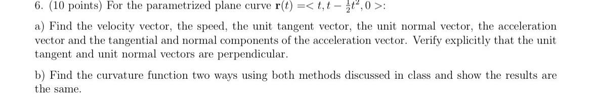 Solved 6. (10 points) For the parametrized plane curve | Chegg.com