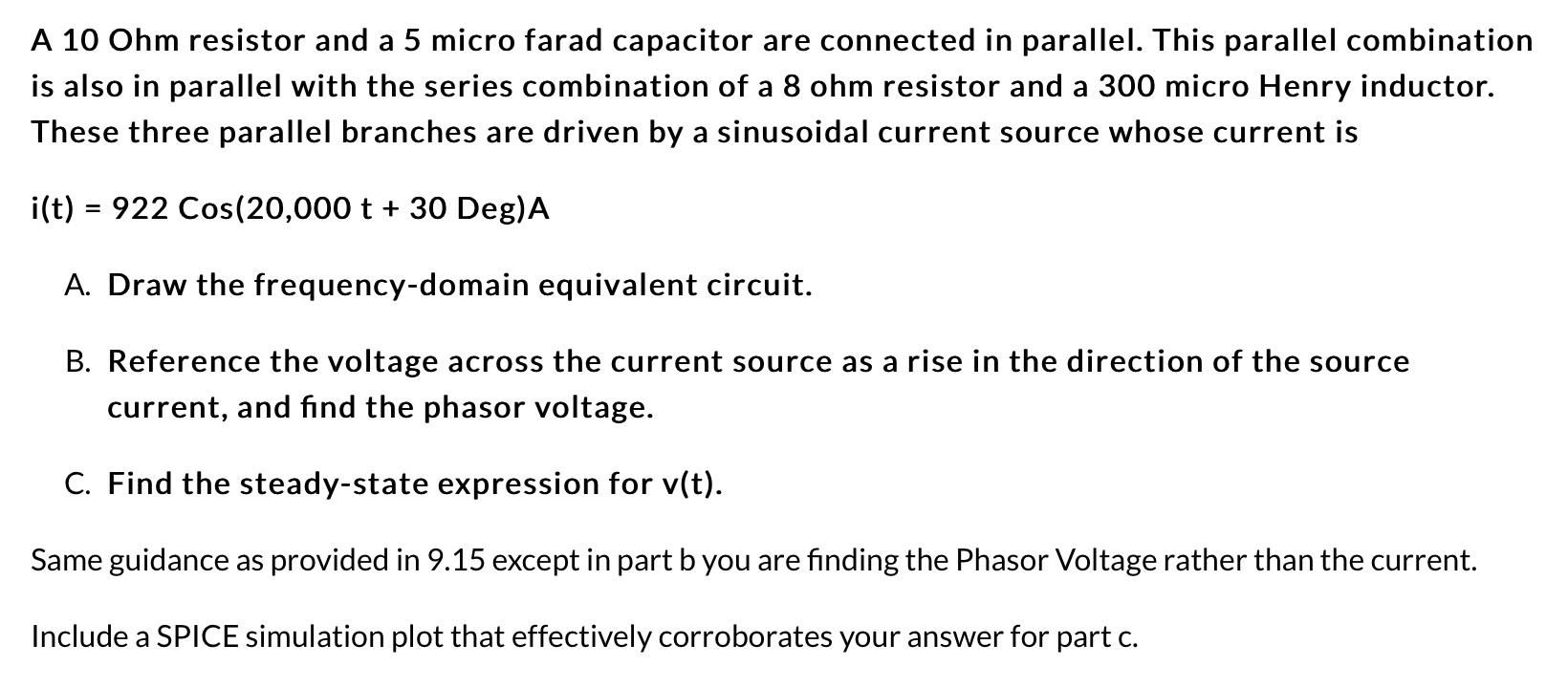 Solved A 10Ohm resistor and a 5 micro farad capacitor are | Chegg.com