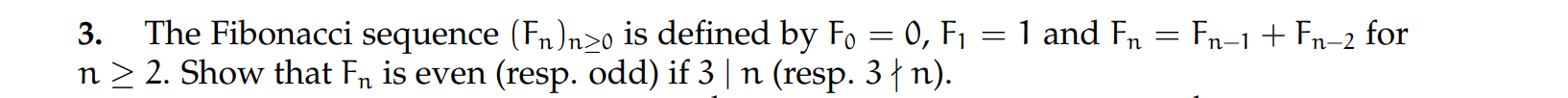 Solved 3. The Fibonacci sequence (Fn)nzo is defined by Fo = | Chegg.com