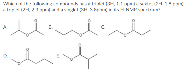Solved Which of the following compounds has a triplet (3H, | Chegg.com