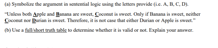 Solved (a) Symbolize the argument in sentential logic using | Chegg.com