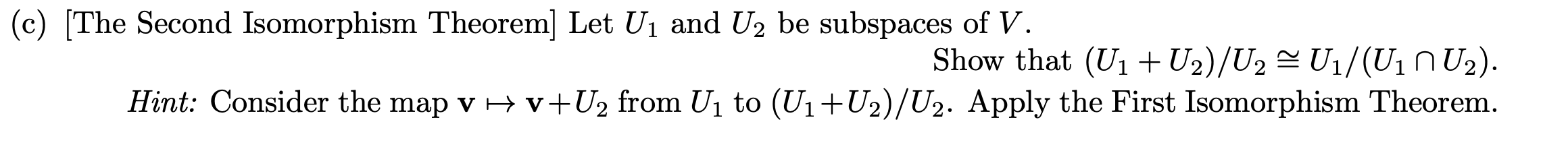 Solved (c) [The Second Isomorphism Theorem] Let U1 and U2 be | Chegg.com