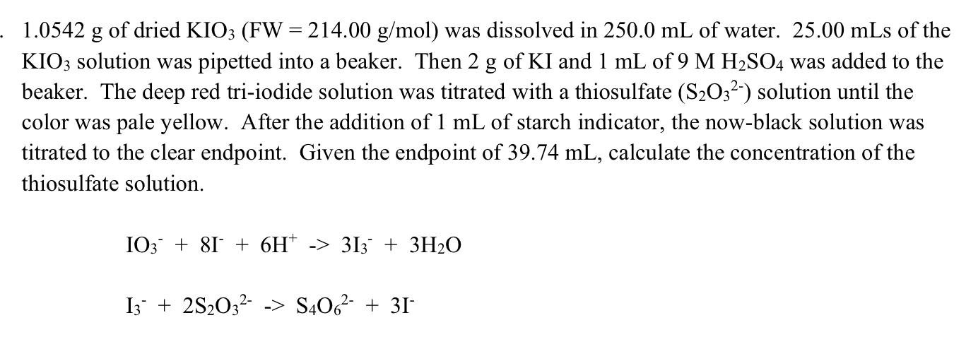 Solved · 1.0542 g of dried KIO3 (FW = 214.00 g/mol) was | Chegg.com