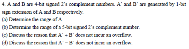 Solved 4. A and B are 4-bit signed 2's complement numbers. | Chegg.com