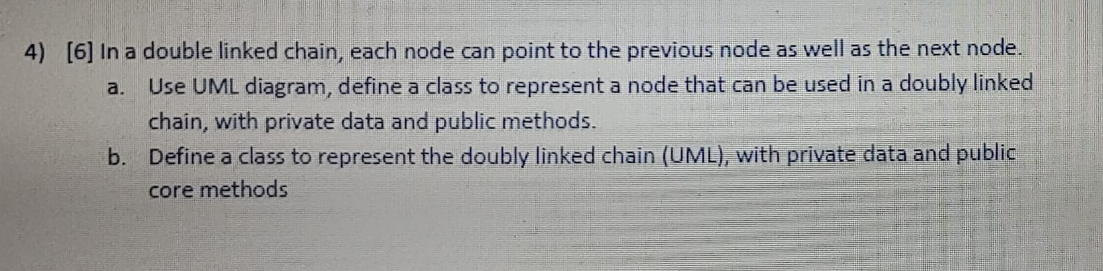 Solved a. 4) [6] In a double linked chain, each node can | Chegg.com