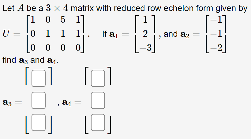 Solved U=⎣⎡100010510110⎦⎤. If a1=⎣⎡12−3⎦⎤, and a2=⎣⎡−1−1−2⎦⎤ | Chegg.com