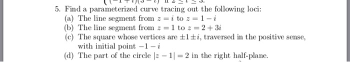 Solved 5. Find a parameterized curve tracing out the | Chegg.com
