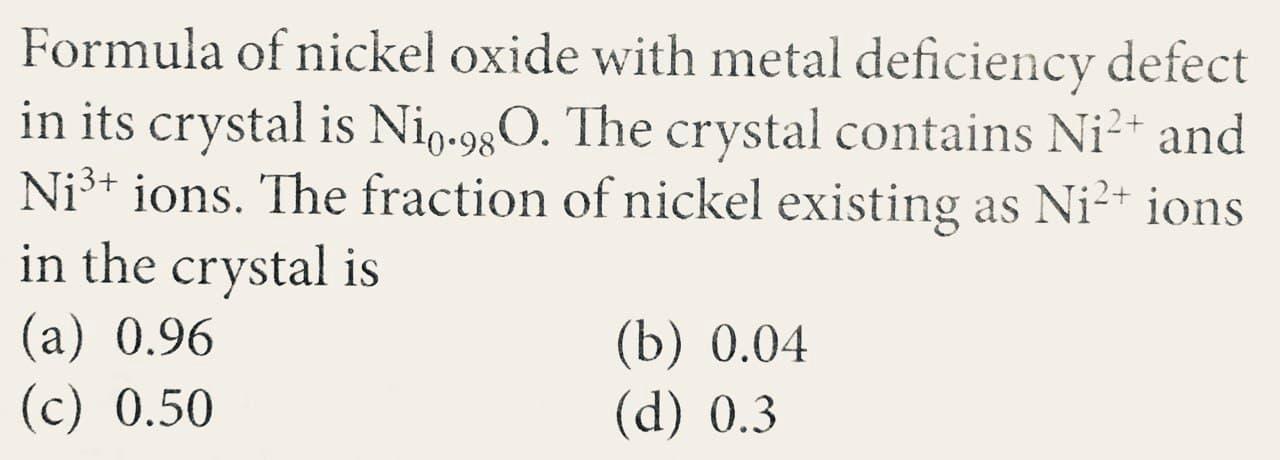 Solved Formula of nickel oxide with metal deficiency defect | Chegg.com