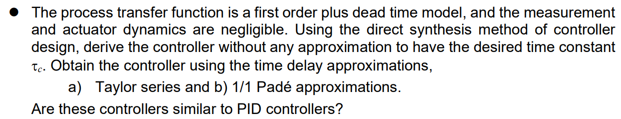 Solved The process transfer function is a first order plus | Chegg.com