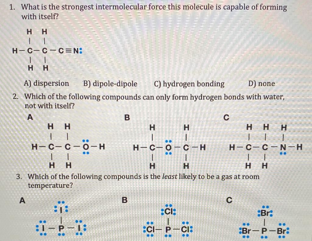 Solved 1. What is the strongest intermolecular force this | Chegg.com