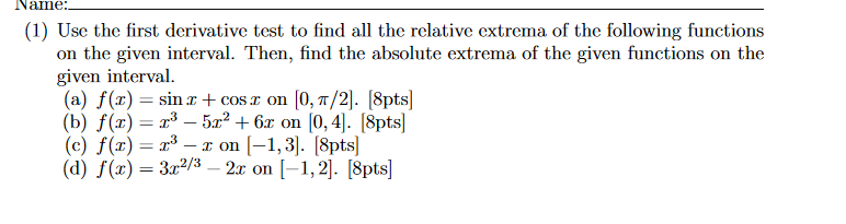 Solved 1) Use the first derivative test to find all the | Chegg.com