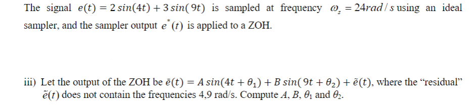 Solved The signal e(t)=2sin(4t)+3sin(9t) is sampled at | Chegg.com