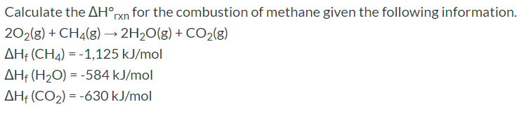 Solved Calculate the AHPrxn for the combustion of methane | Chegg.com