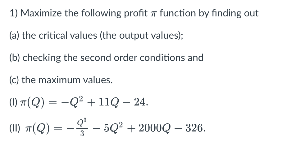 Solved 1) Maximize the following profit π function by | Chegg.com