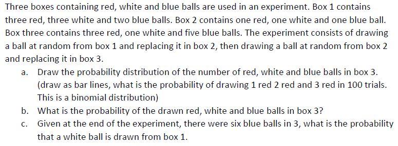 Solved Three boxes containing red, white and blue balls are | Chegg.com