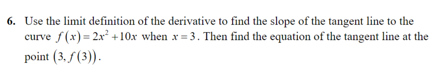 Solved Use the limit definition of the derivative to find | Chegg.com