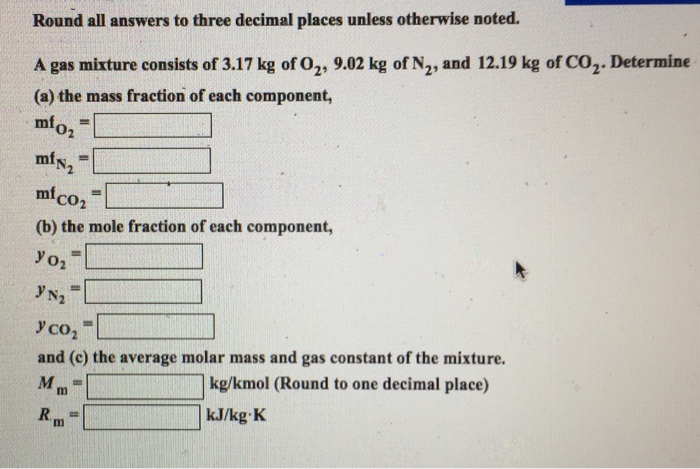Solved A gas mixture consists of 3.17 kg of O_2, 9.02 kg of | Chegg.com