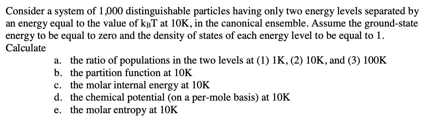 Solved Consider a system of 1,000 distinguishable particles | Chegg.com