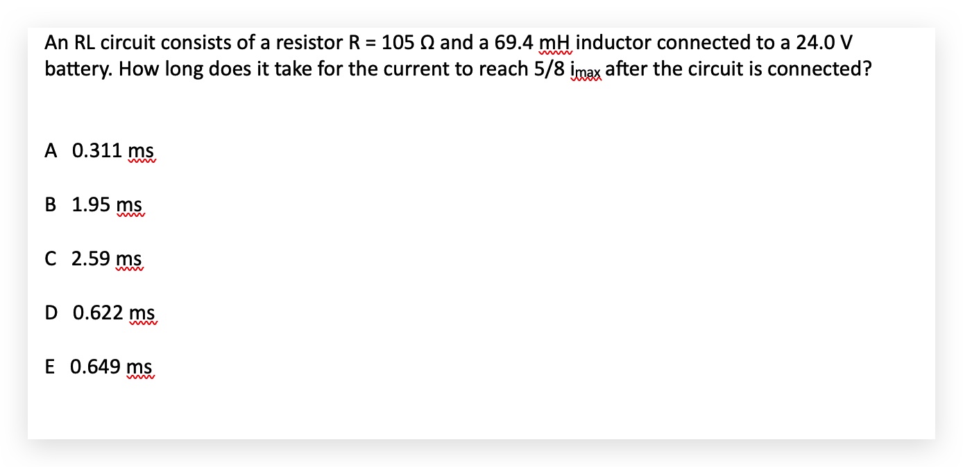 Solved An RL circuit consists of a resistor R=105Ω ﻿and a | Chegg.com