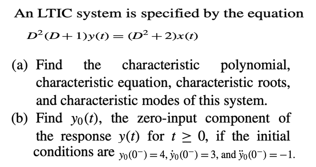 Solved An LTIC system is specified by the equation | Chegg.com