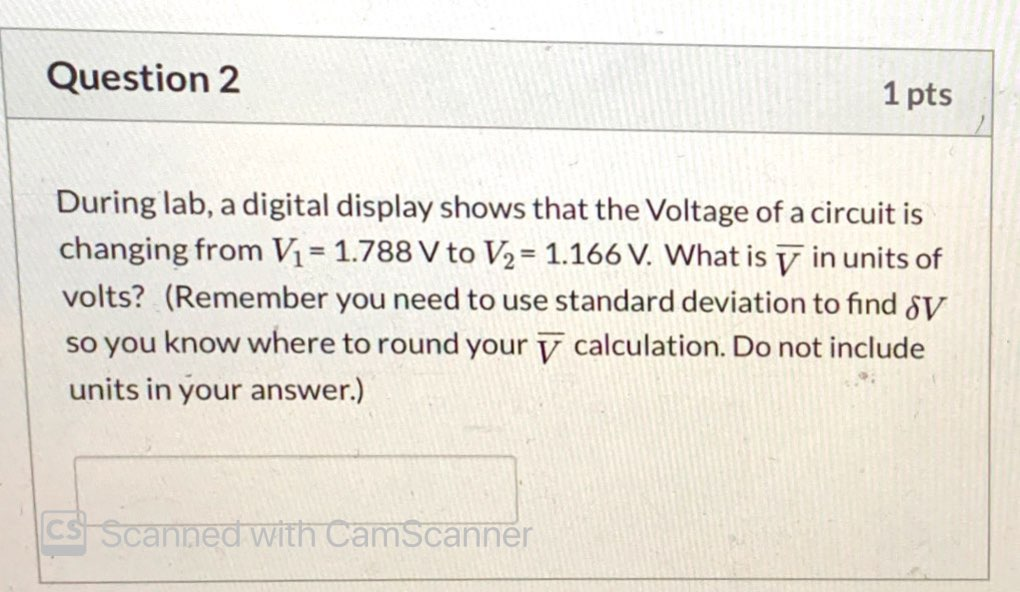 Solved Question 2 1 pts During lab, a digital display shows | Chegg.com
