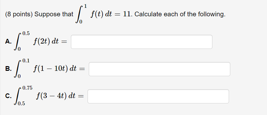 Solved (8 points) Suppose that ∫^1_0 f(t)dt=11. Calculate | Chegg.com