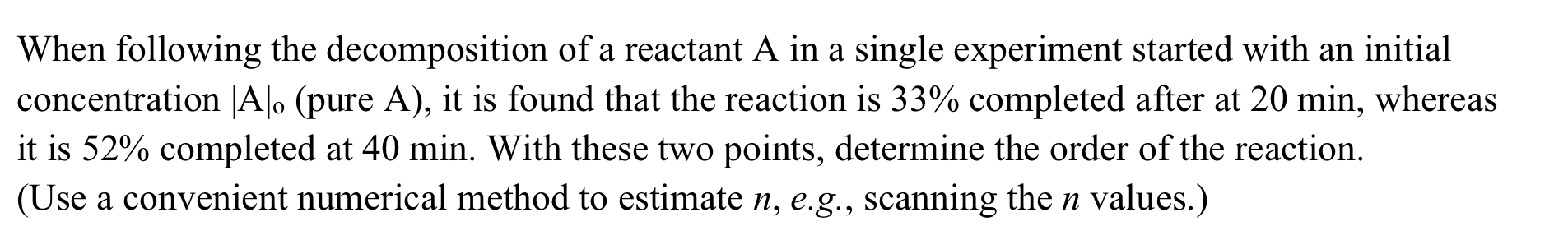 Solved When following the decomposition of a reactant A in a | Chegg.com