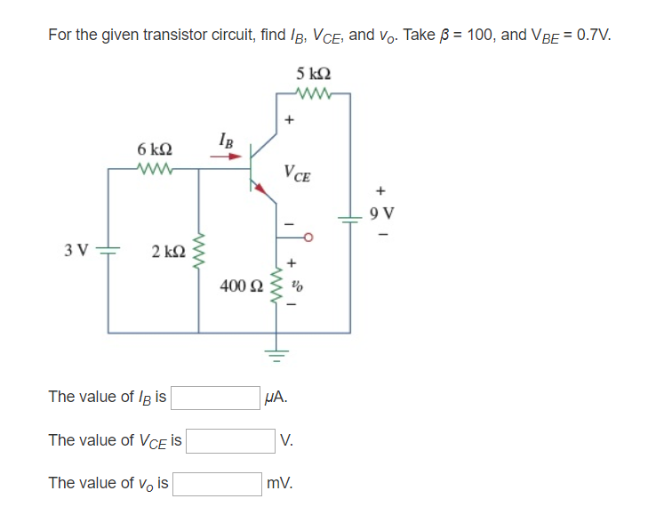 Solved For the given transistor circuit, find 'B, VCE, and | Chegg.com
