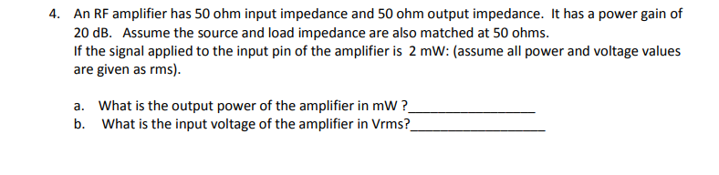 Solved When we are given an RF amplifier with 50 ohm input | Chegg.com