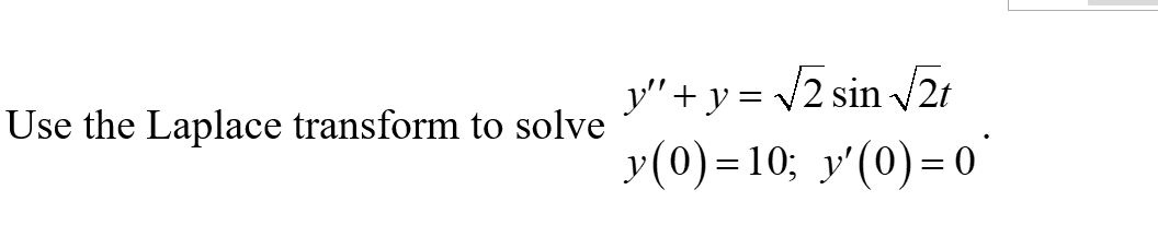 Solved Use the Laplace transform to solve y′′+y=2sin2t | Chegg.com