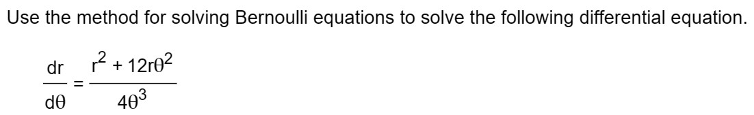 Solved Use the method for solving Bernoulli equations to | Chegg.com