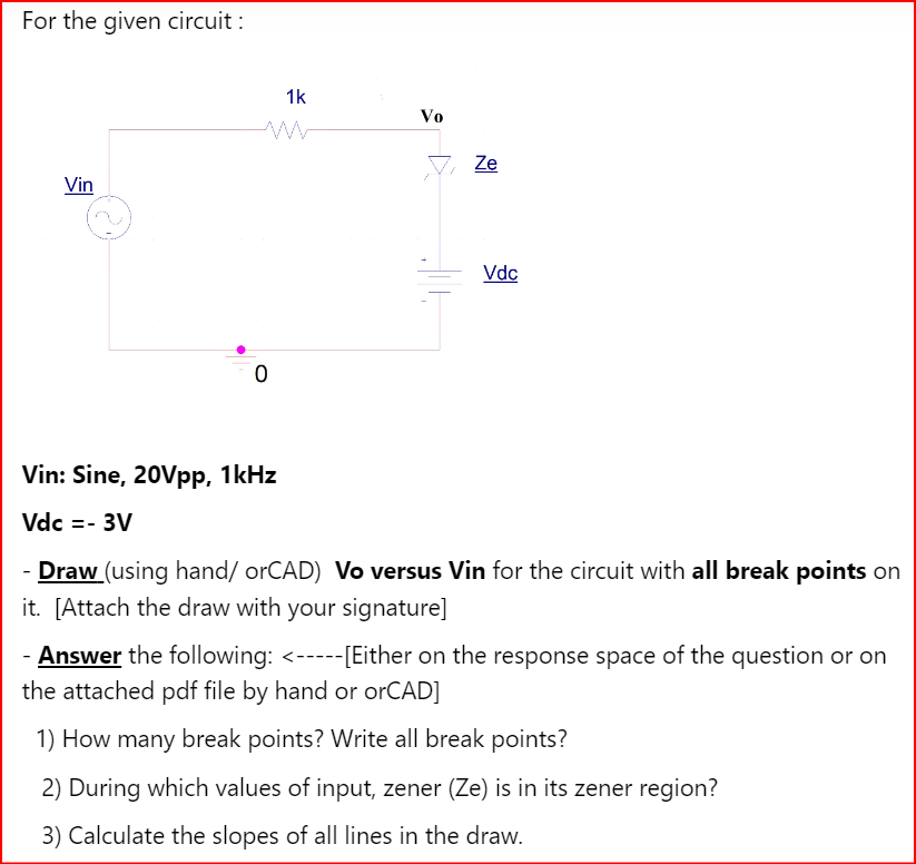 Solved For the given circuit : Vin: Sine, 20Vpp, 1kHz Vdc=−3 | Chegg.com