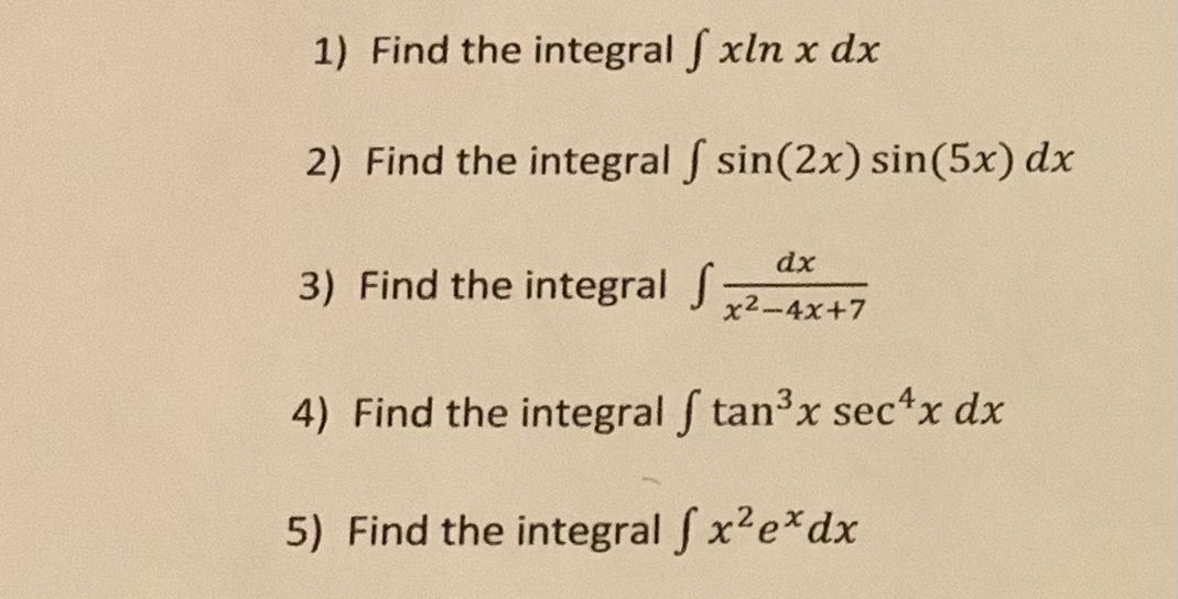Solved 1) Find the integral ſ xln x dx 2) Find the integral | Chegg.com
