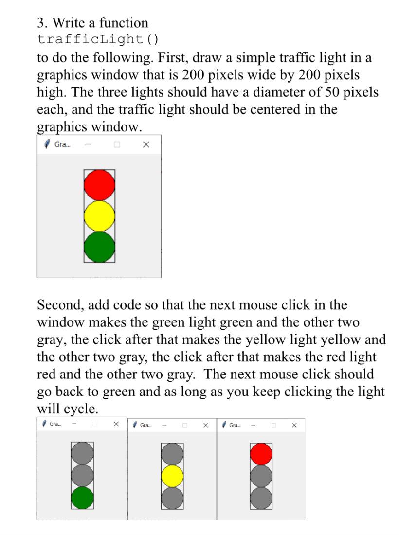 Solved 3. Write a function trafficLight () to do the | Chegg.com