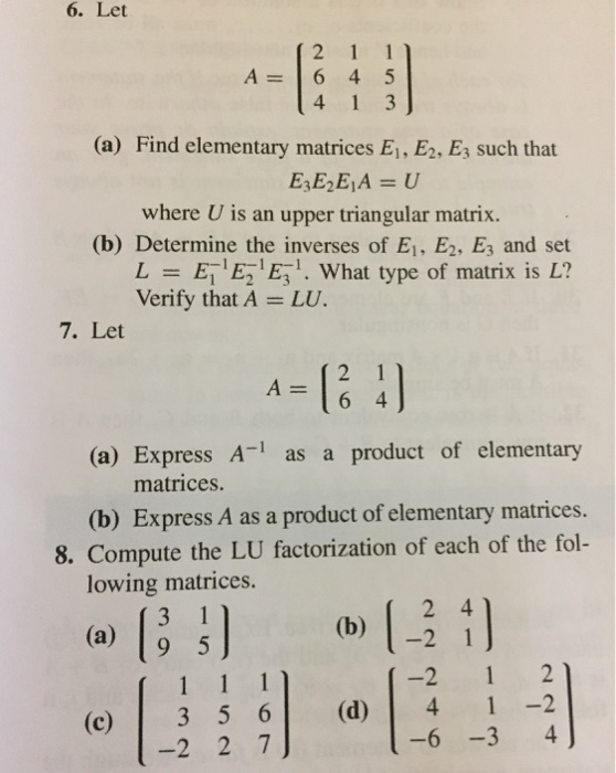 Solved 6. Let 2 1 1 6 4 5 4 1 3 (a) Find elementary matrices | Chegg.com
